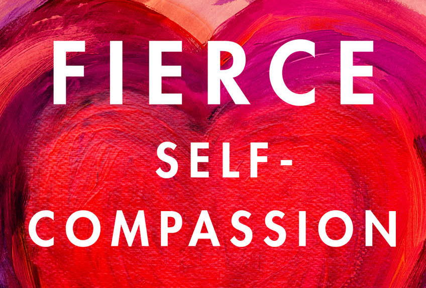 Blogs Category: Fierce Self-Compassion - Self-Compassion