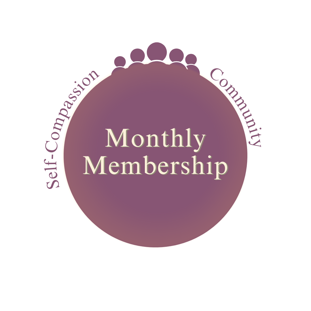 Monthly Membership (Pay what you can) - Self-Compassion